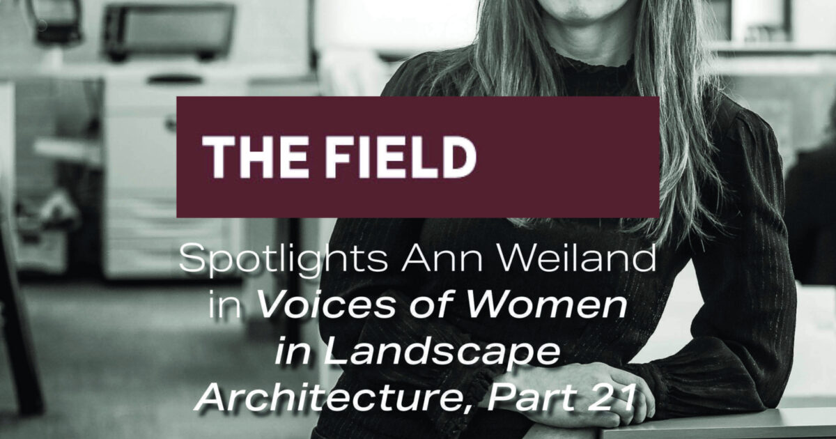 Hoerr Schaudt | Ann Weiland spotlight in ASLA's Voices of Women in…